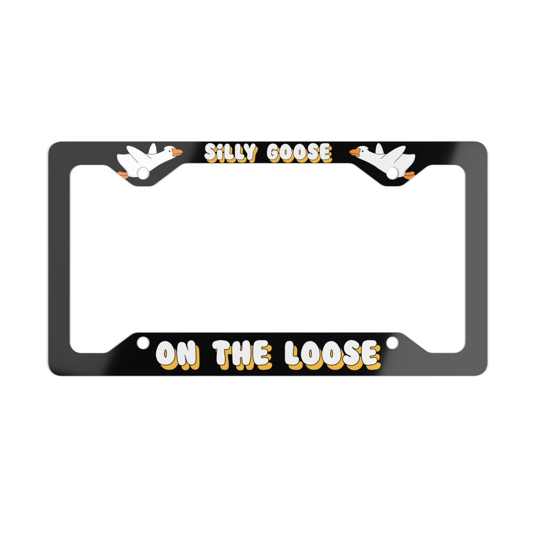 Silly Goose on the Loose License Plate Frame, Cute Car Decor, Funny Car ...