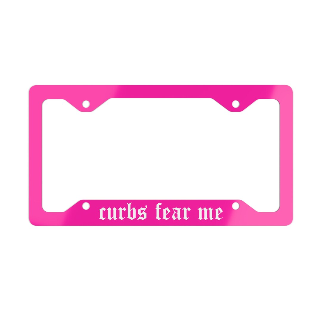 Pink Curbs Fear Me License Plate Frame, Funny Goth Y2k Vehicle ...