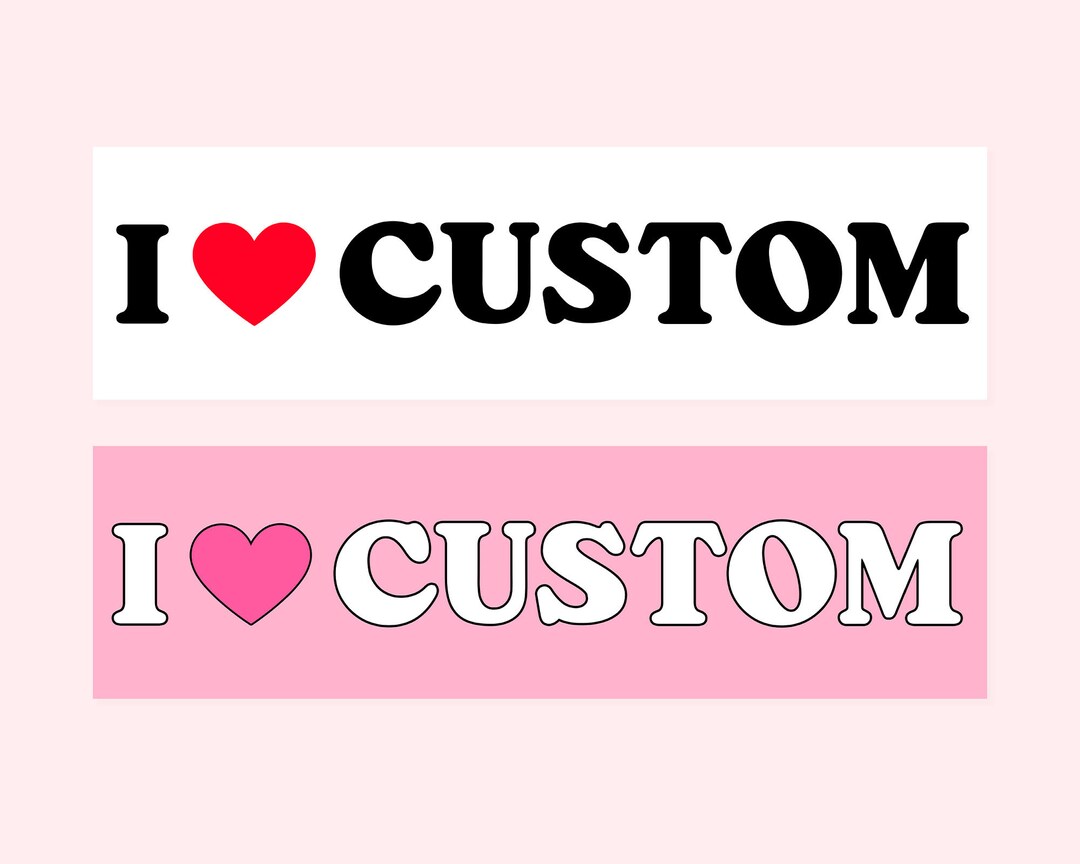 Custom I Love Bumper Sticker Personalised Funny Gift Waterproof Car ...