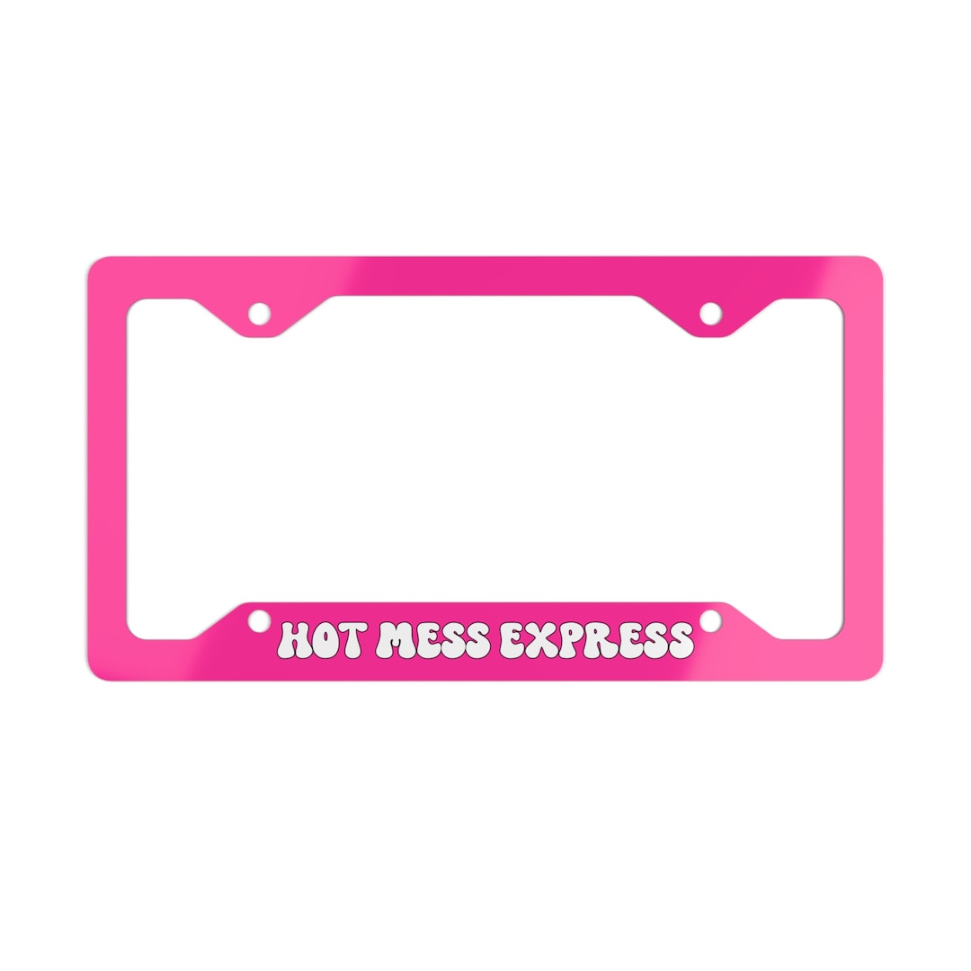 Hot Mess Express Funny Car License Plate Frame, Pink Y2k Car ...