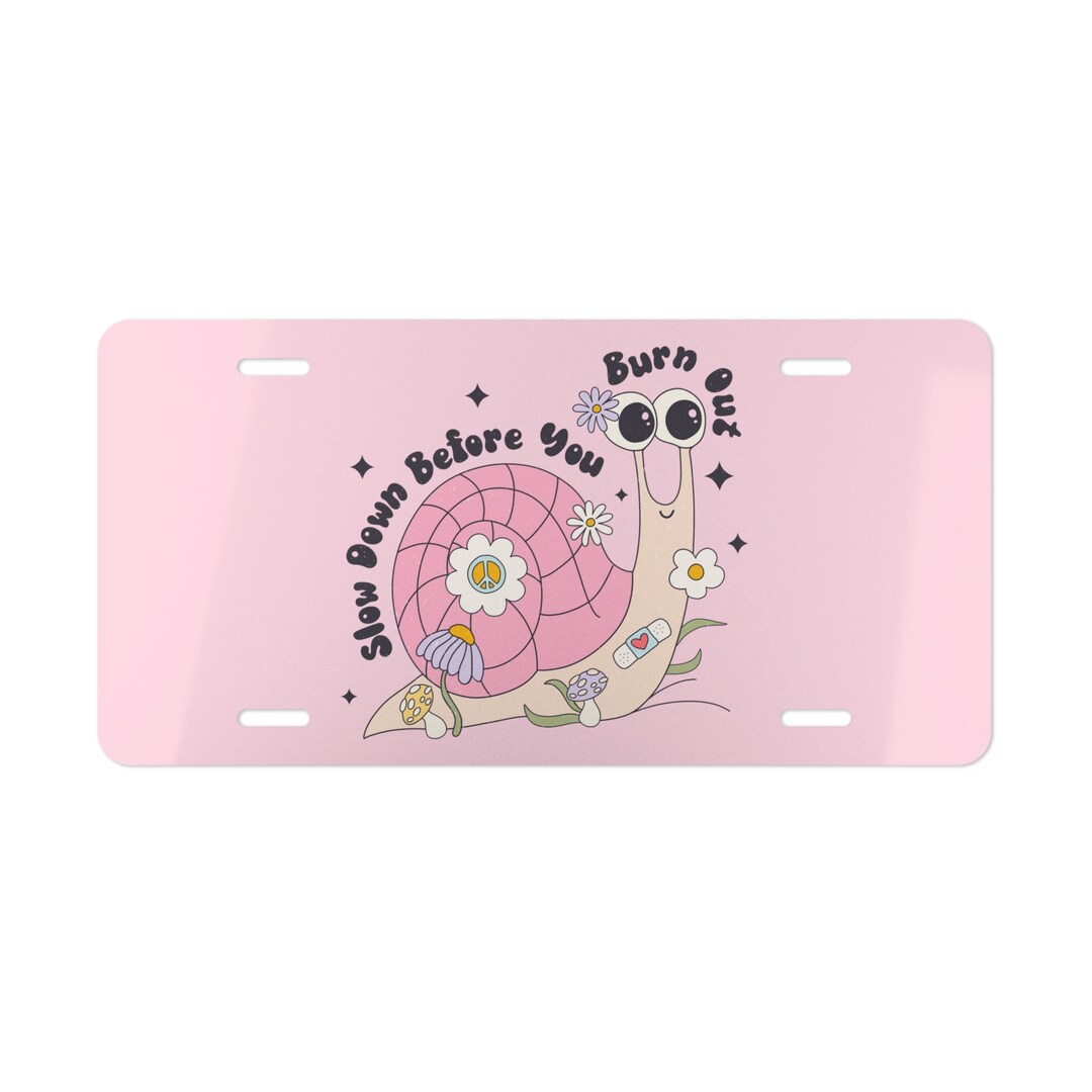 Slow Down Quote Front License Plate, Positive Mental Health Vanity ...