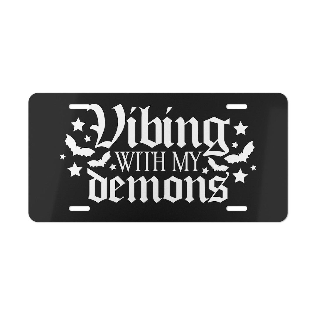 Vibing With My Demons Front License Plate, Funny Quote Vanity Plate ...