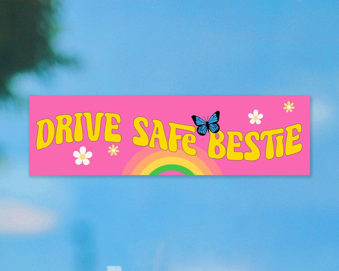 Drive Safe Bestie Bumper Sticker | Funny Gift Cute Waterproof Car Decal ...