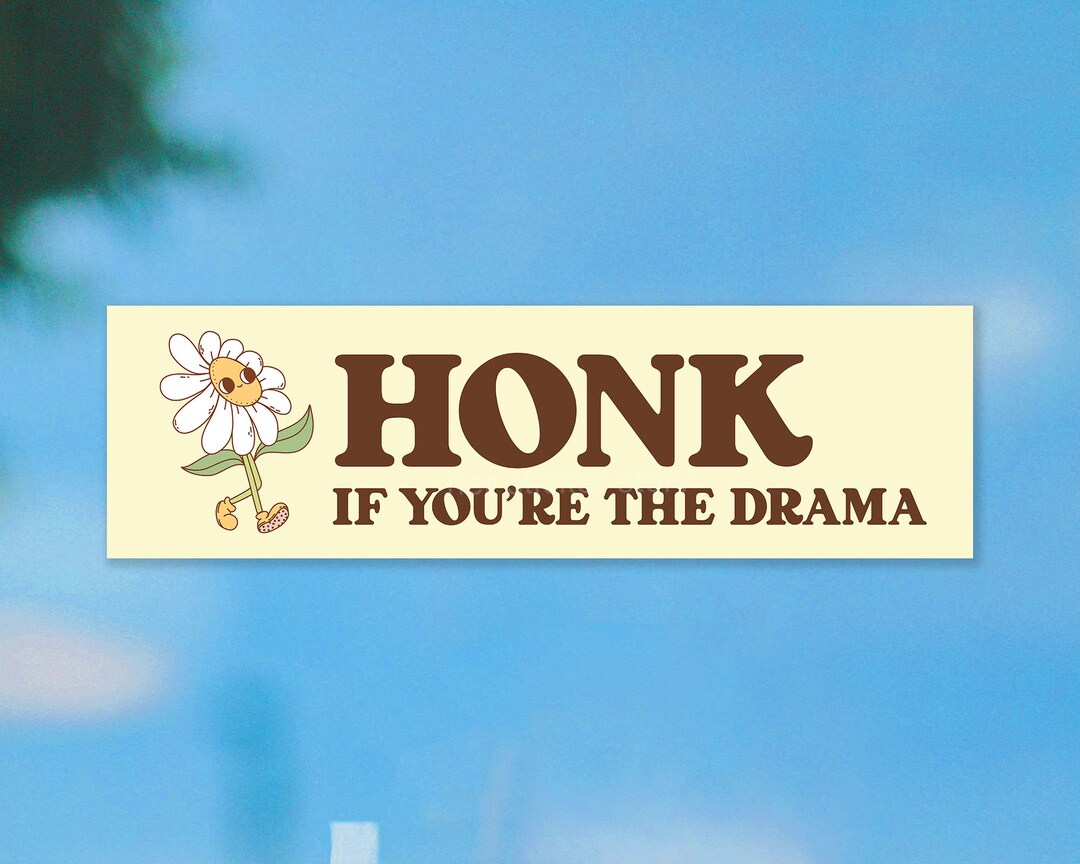 Honk If Youre the Drama Bumper Sticker | Gen Z Funny Gift Waterproof ...