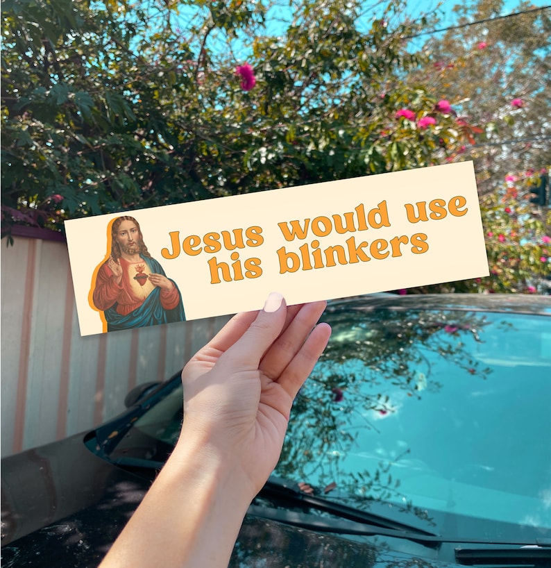 Funny Jesus Bumper Sticker | Gen Z Use Your Blinkers Funny Religious ...