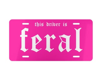 Pink Driver is Feral Front License Plate, Funny Gen Z Vanity Plate ...