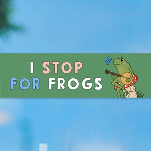 I Stop for Frogs Bumper Sticker Gen Z Retro Green Cute Mushroom Hippie ...