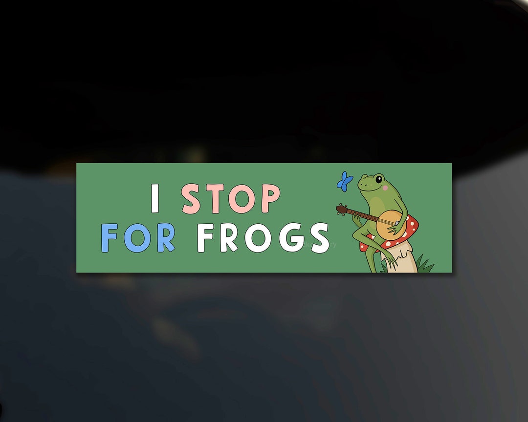 I Stop for Frogs Bumper Sticker Gen Z Retro Green Cute Mushroom Hippie ...