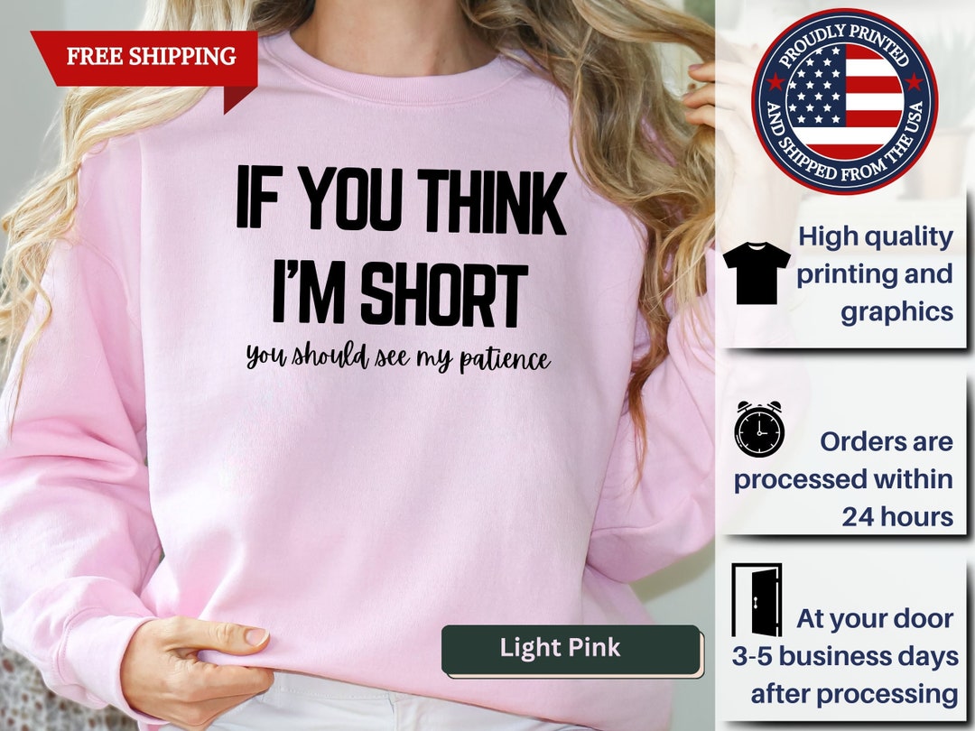 If You Think I'm Short Funny Shirts for Women, Funny Shirt Gifts for ...