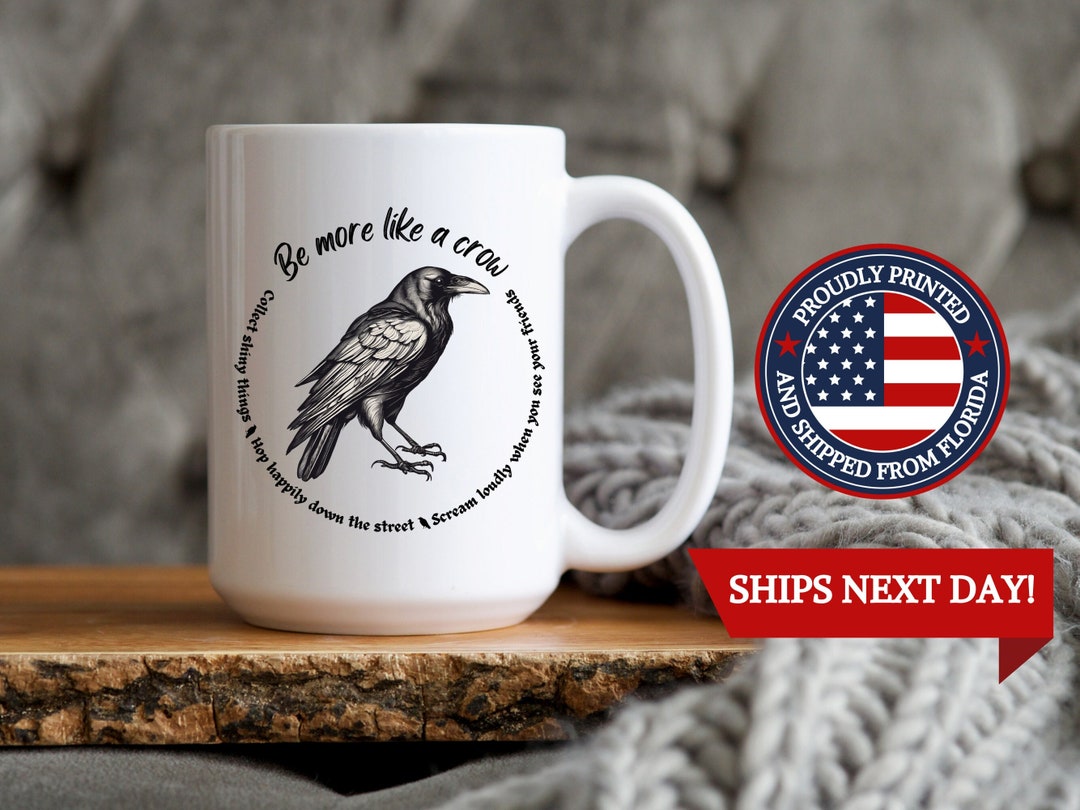 Be More Like a Crow Gift Mug, Perfect Crow Collector Gift Coffee Cup ...