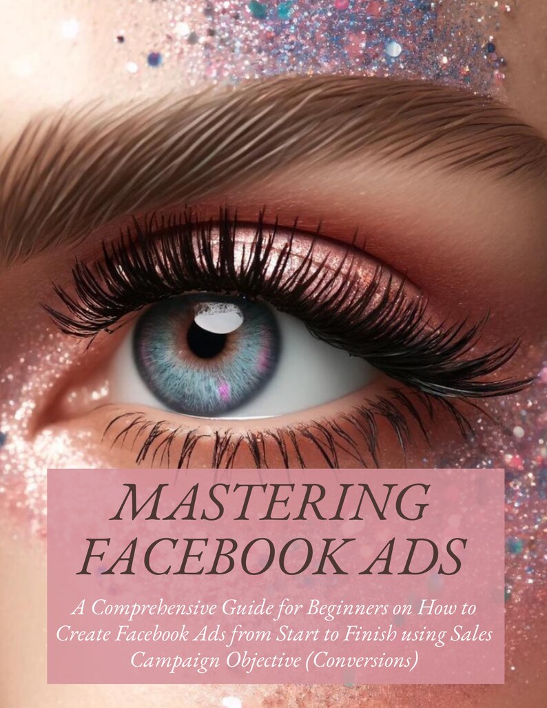 Mastering Facebook Ads Mini-guide: How to Setup Facebook Advertising Guide for Beginners Ads for ...