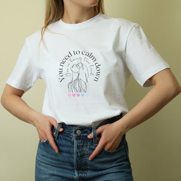 You Need to Calm Down Youre Being Too Loud Shirt - Etsy