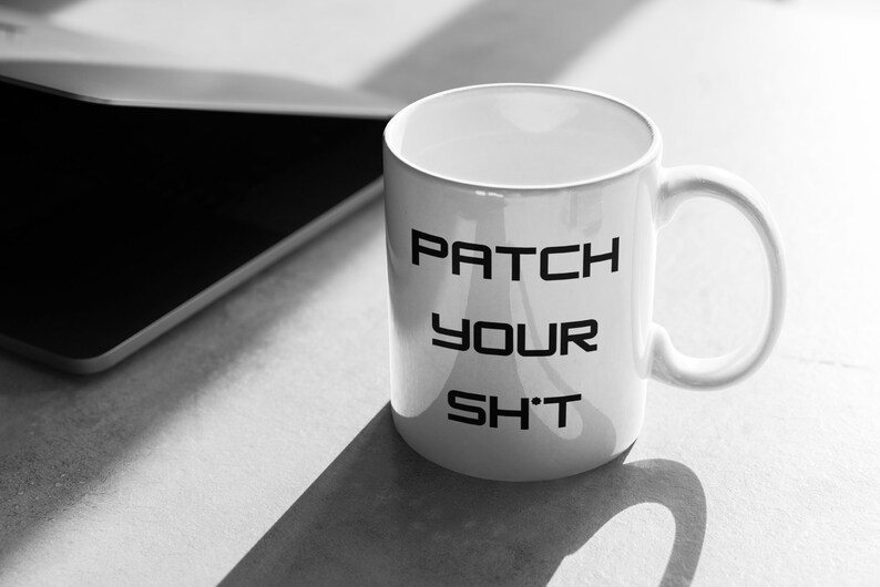 Patch Your Sh*t - Cybersecurity Gift, System Administrator Mug, Cyber ...