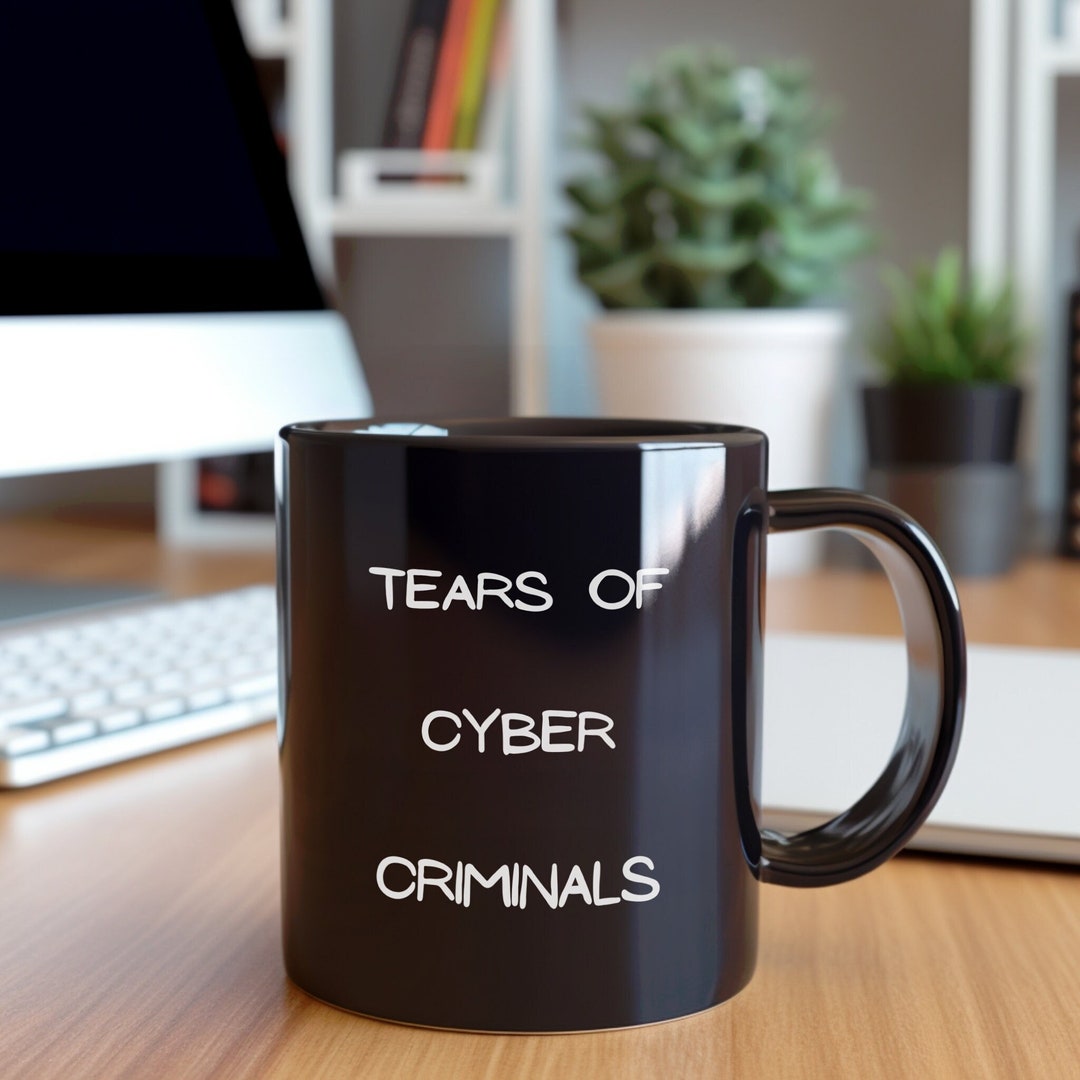 Tears of Cyber Criminals Black Mug, Cyber Security Gifts, Cybersecurity ...