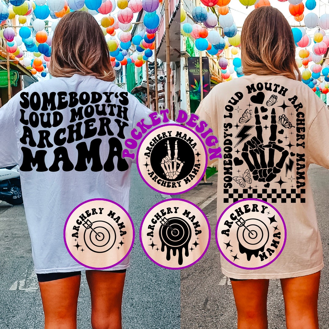Somebody's Loud Mouth Archery Mama Svg, Archery Mom Svg, Arrow Target Svg, Archery Shirt Svg ...