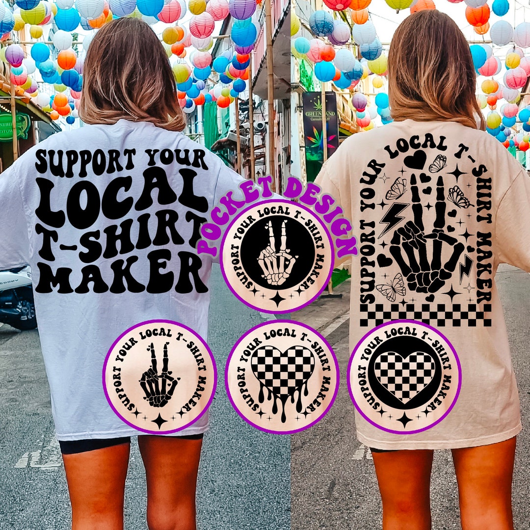 Support Your Local T-shirt Maker Svg Png, Adult Humor Svg, Motivational ...