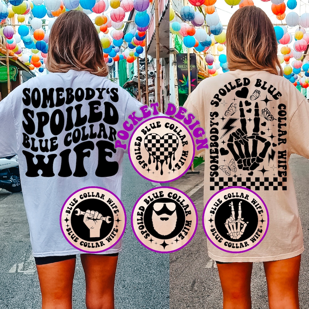 Somebody's Spoiled Blue Collar Wife Svg, Adult Humor, Blue Collar Wife ...