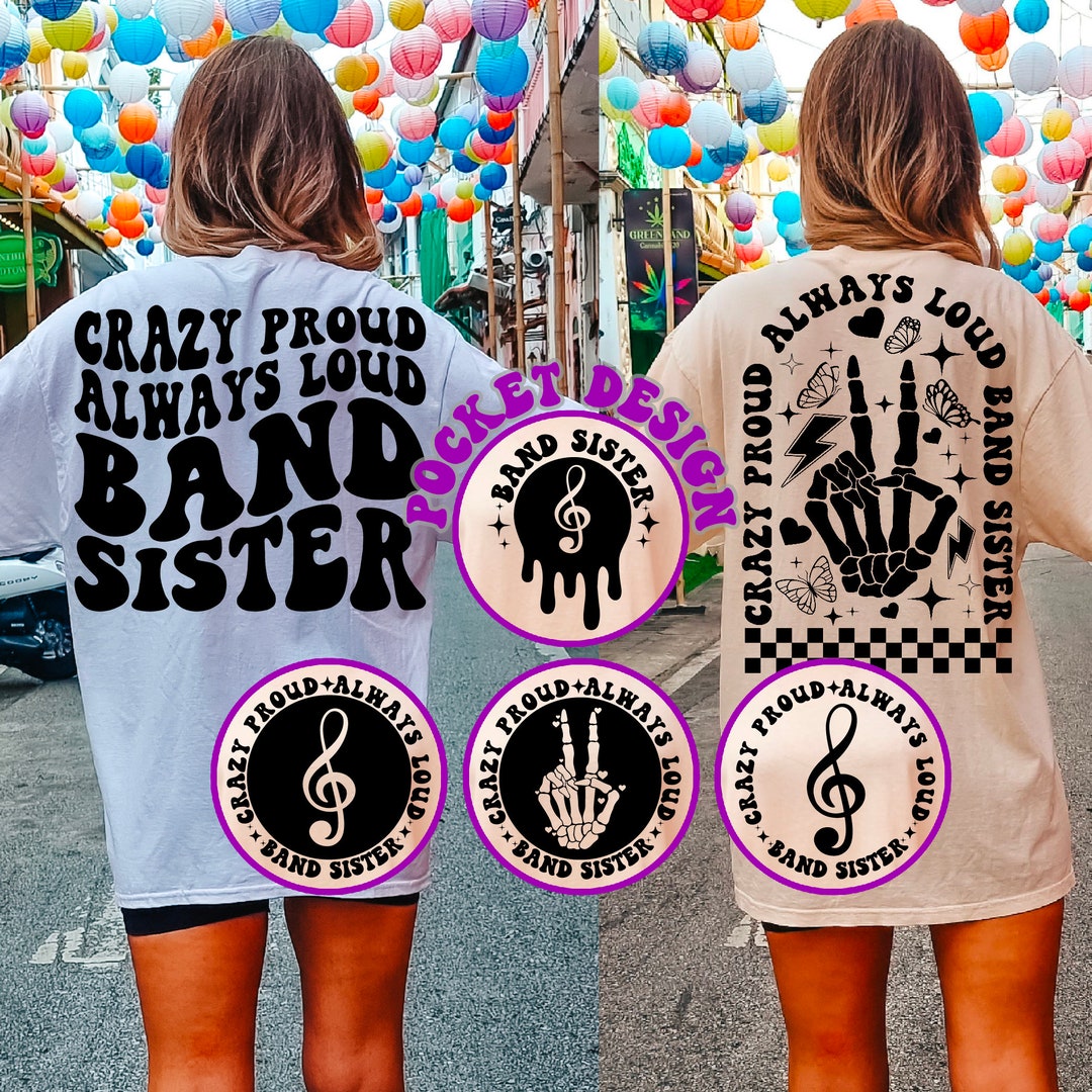 Crazy Proud Always Loud Band Sister Svg, Treble Clef Svg, Band Sister ...