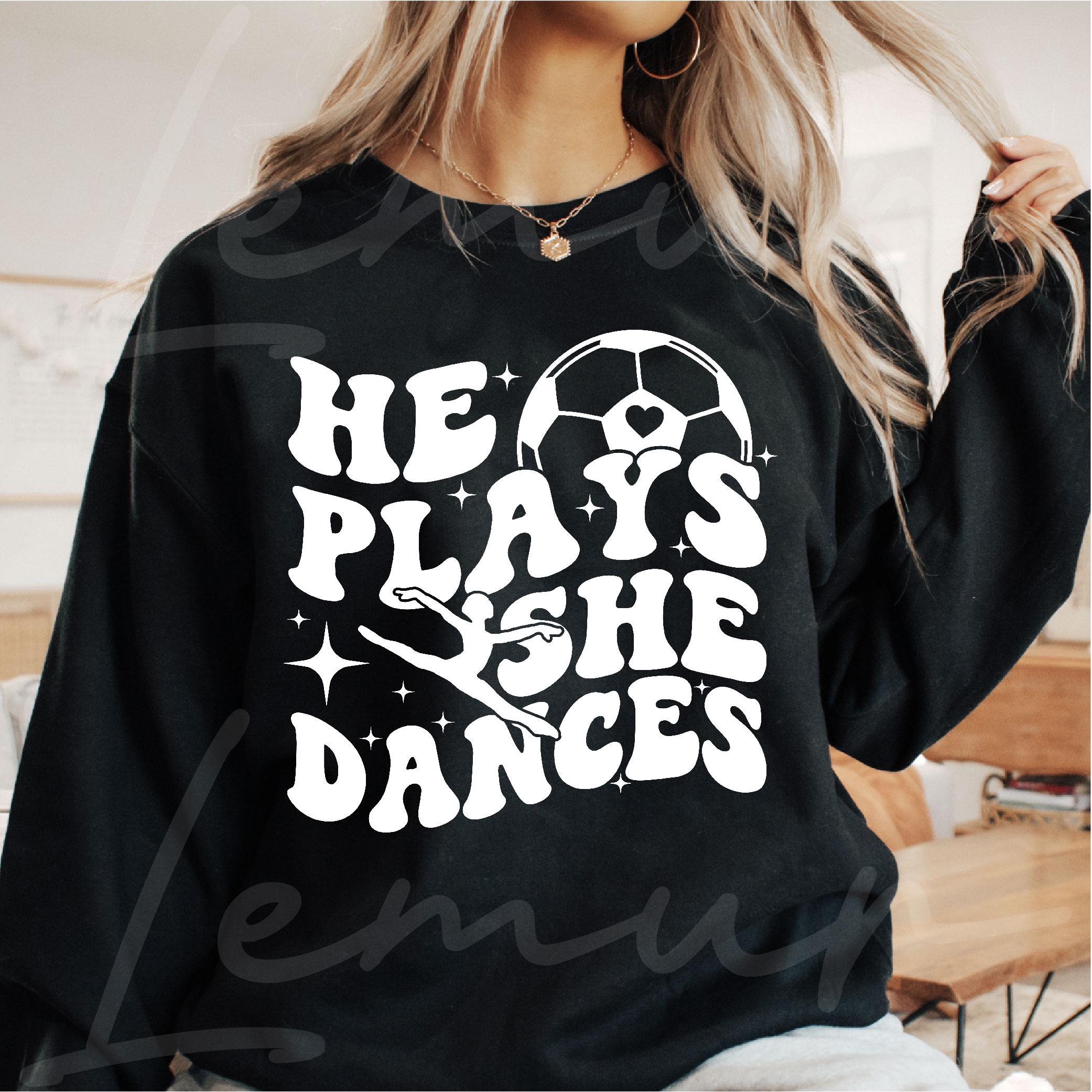 He Plays She Dances Svg Png, Soccer Mom, Soccer Lover, Soccer Svg ...