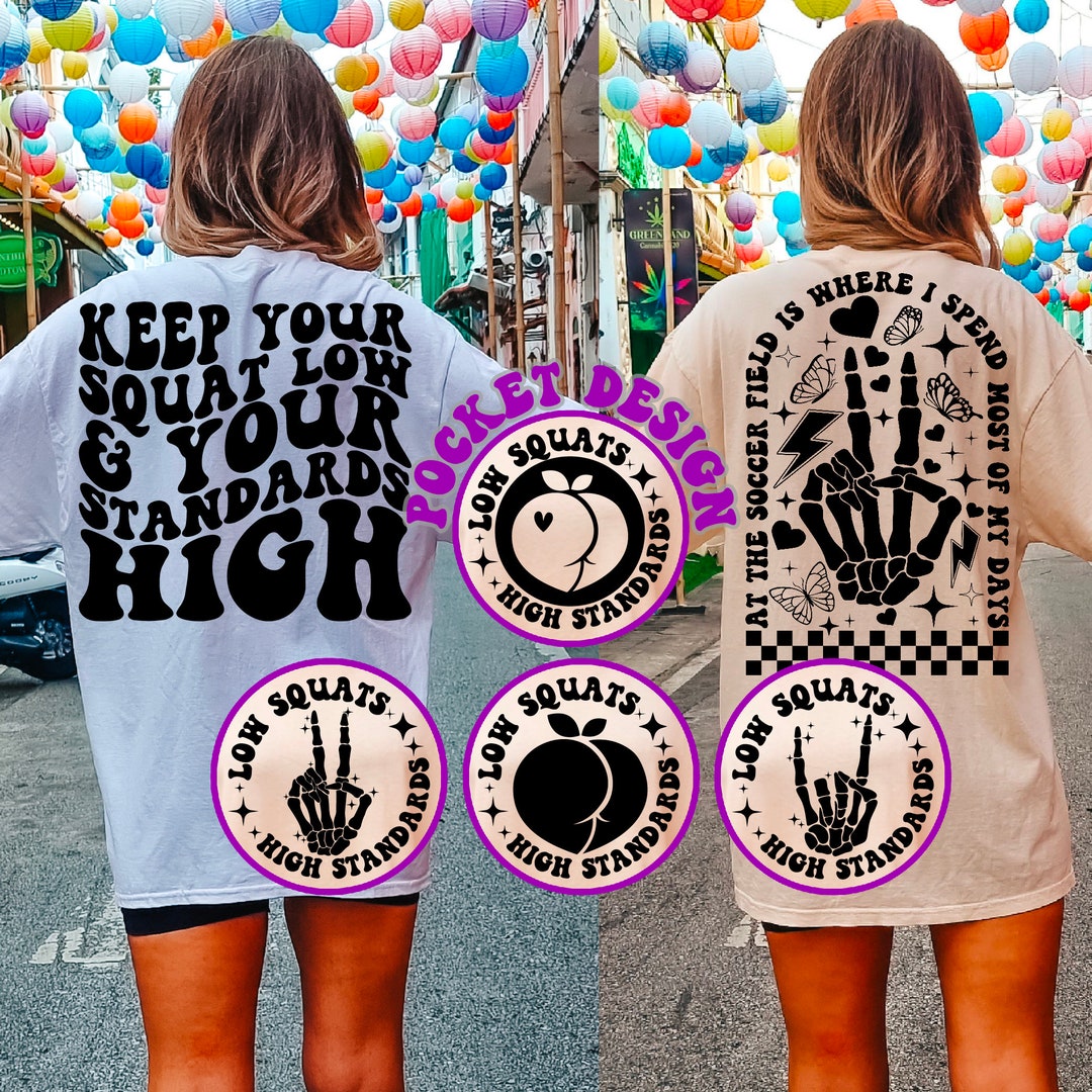Keep Your Squat Low And Your Standards High Svg Png Fitness Svg