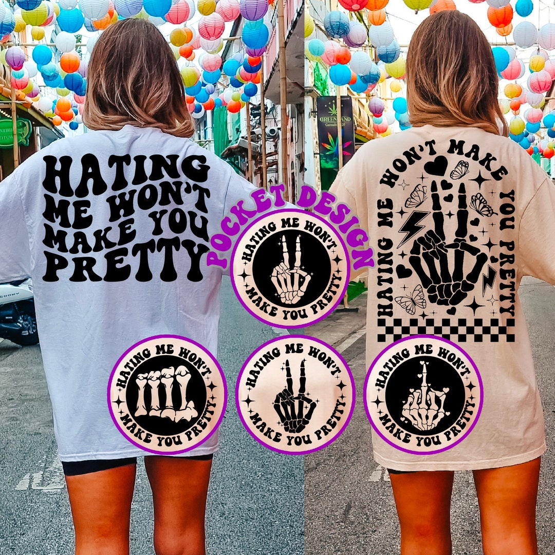 Hating Me Wont Make You Pretty Svg, Sarcasm Svg, Sarcastic Svg, Adult ...