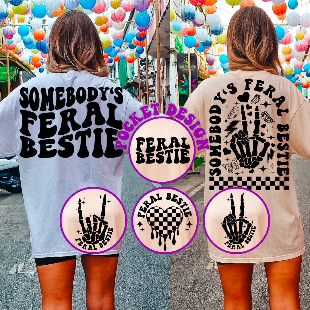 Somebody's Feral Bestie Svg Png, Feral Bestie Svg, Funny Bestie Svg ...