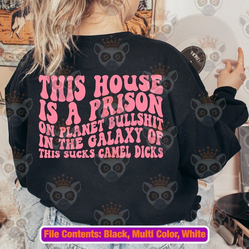 This House is A Prison on Planet Bullshit Svg, Adult Humor Svg, Sarcasm ...