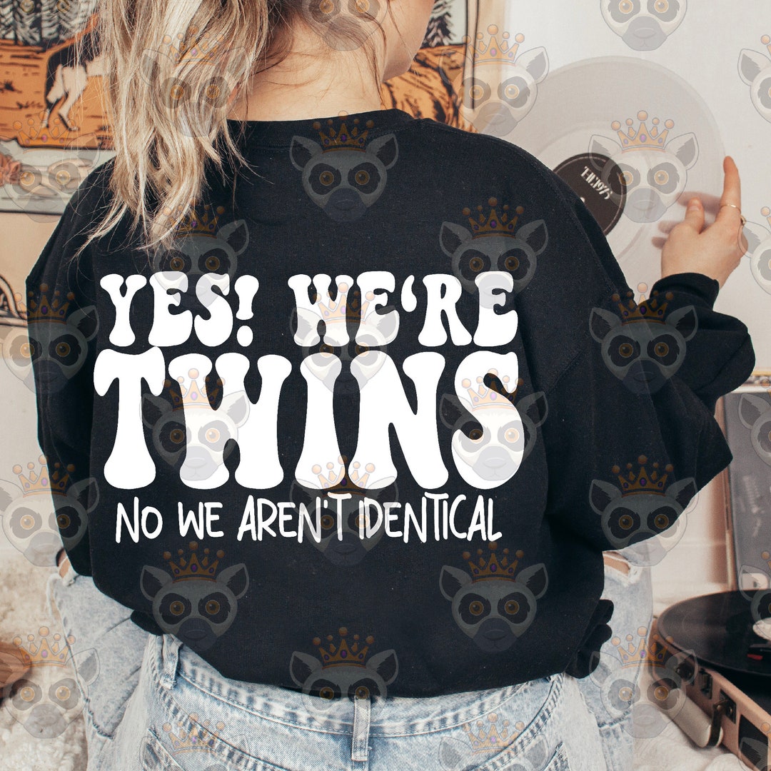 Yes! We're Twins No We Aren't Identical Svg, Funny Svg, Positive Quote ...