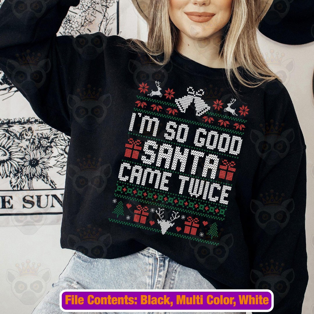 I'm so Good Santa Came Twice Svg Png, Christmas Squad Svg, Christmas Svg, Christmas Vibes Svg ...