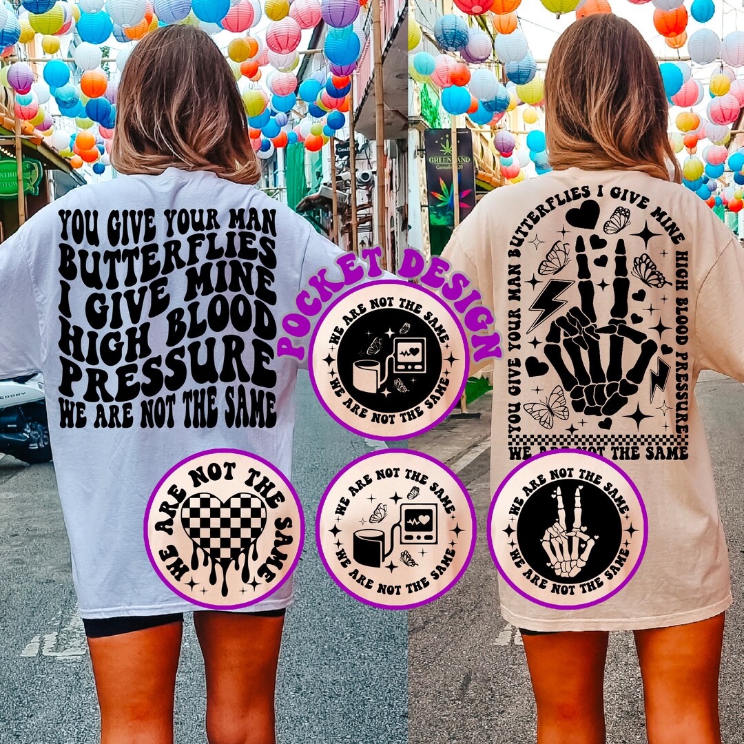 You Give Your Man Butterflies I Give Mine High Blood Pressure Svg Png ...