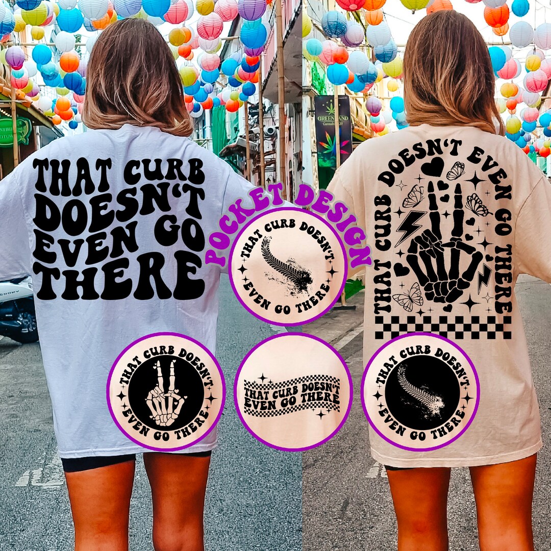 That Curb Doesn't Even Go There Svg, Car Sticker Svg, Sarcastic Svg ...