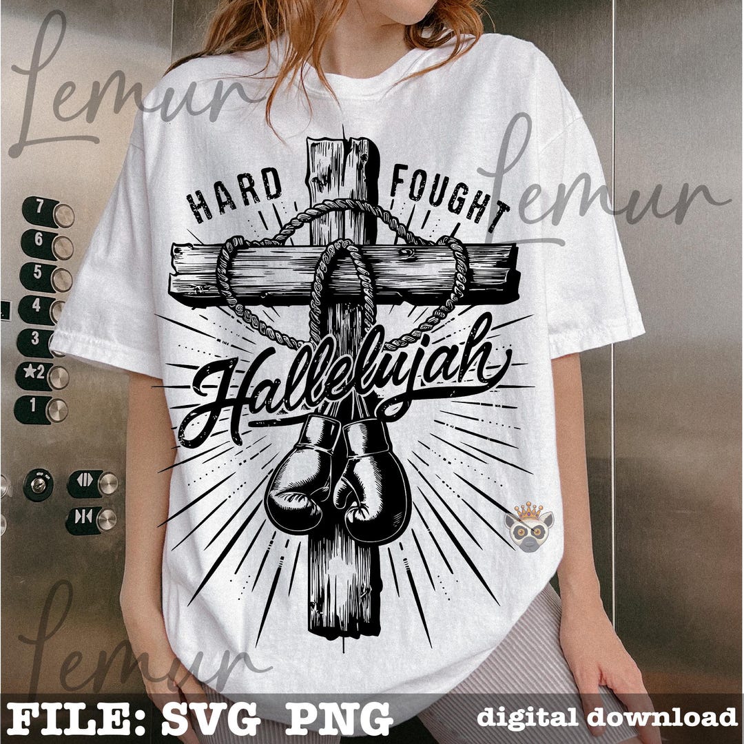 Hard Fought Hallelujah SVG PNG, Religious Svg, Inspirational Svg ...