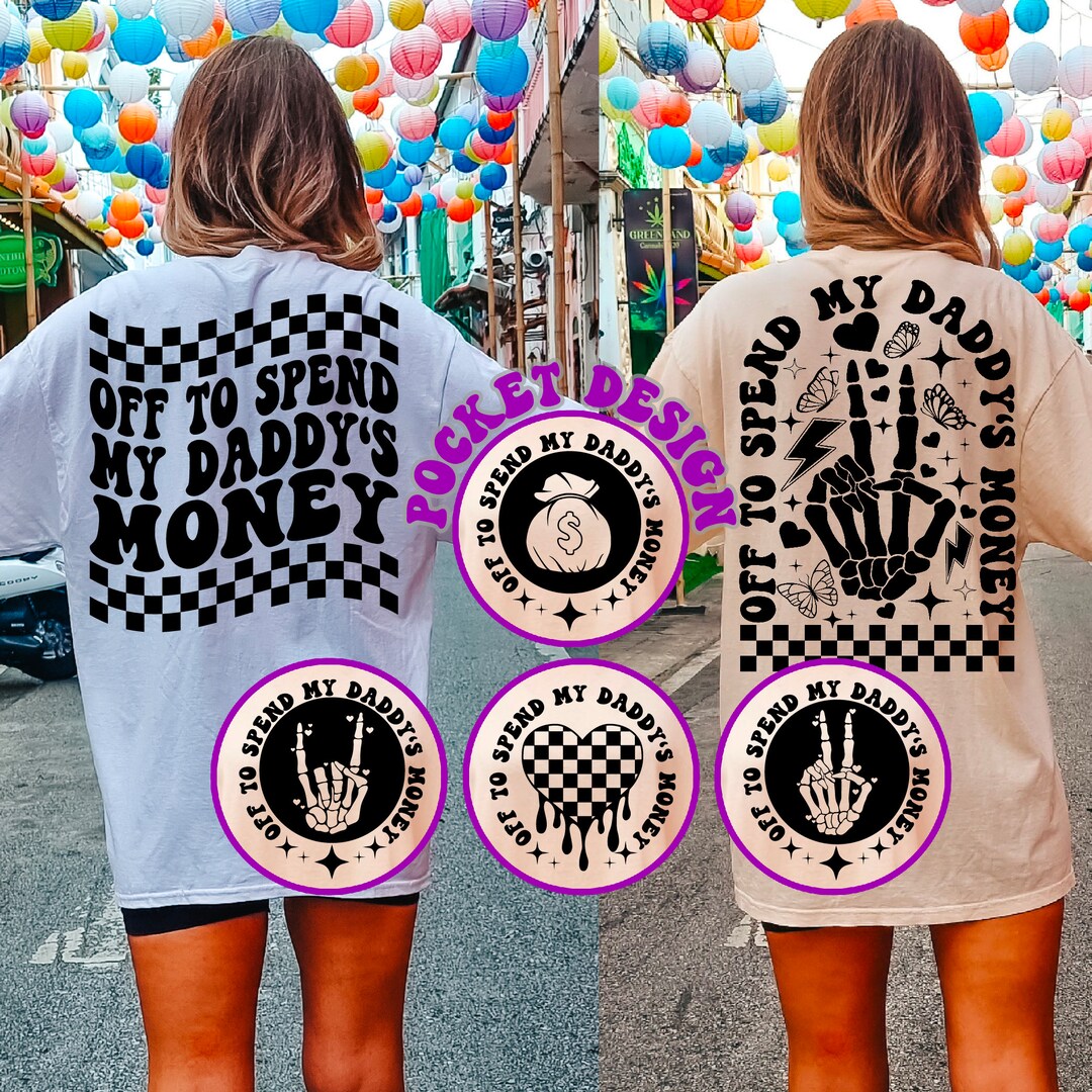 Off to Spend My Daddy's Money Svg Png, Money Svg, Kid Life, Dad Life ...