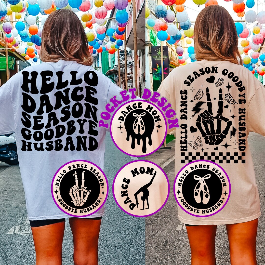 Hello Dance Season Goodbye Husband Svg, Dance Mother Svg, Dance Squad ...
