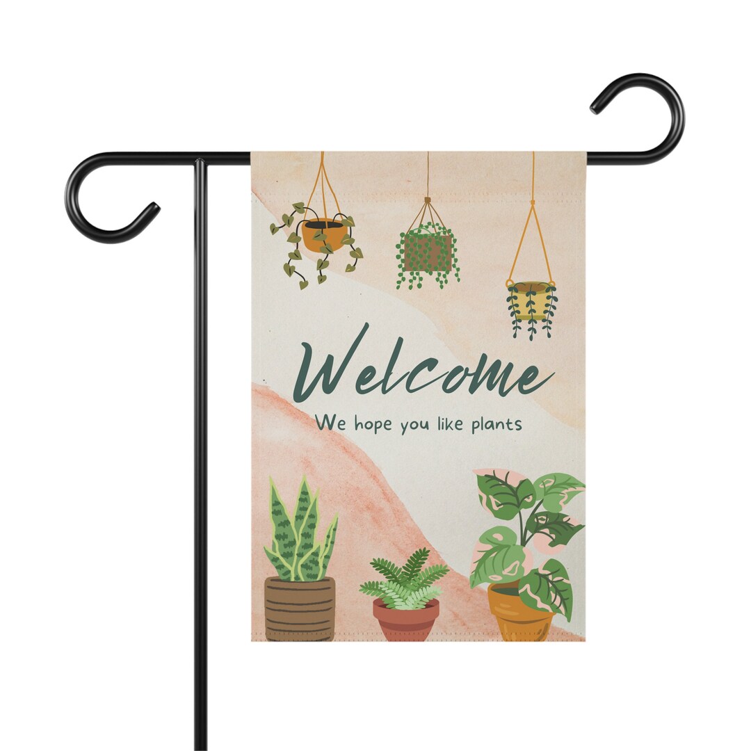 Welcome We Hope You Like Plants Garden Flag & House Banner - Etsy