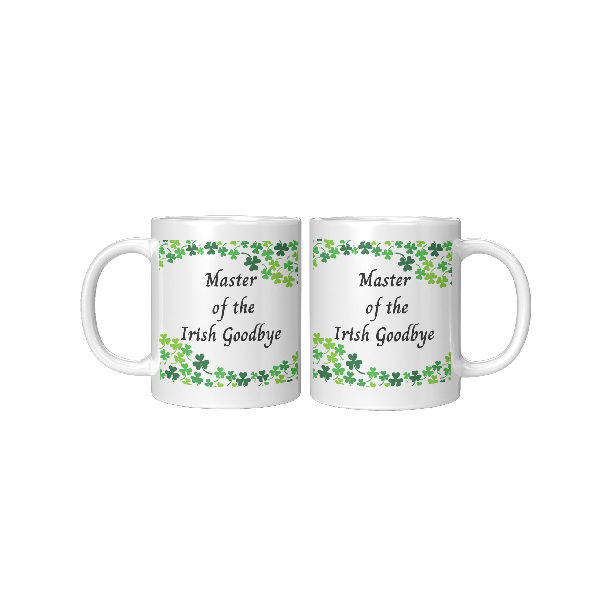 Master of the Irish Goodbye Mug, Funny Celtic Coffee Cup, St. Patrick's ...