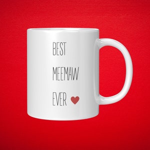 Best Meemaw Ever Mug, Gift for the Southern Grandmother, Grandparent's ...