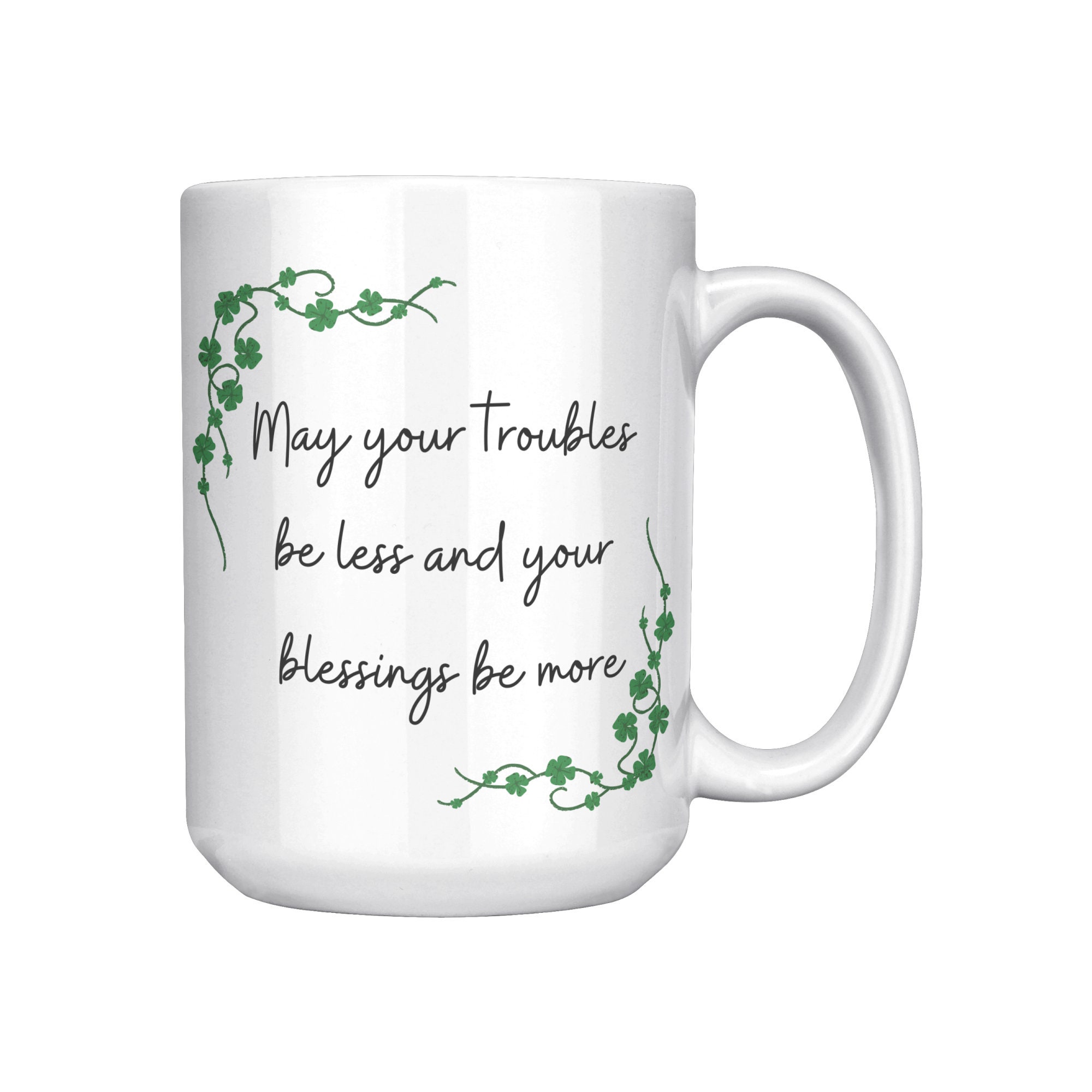 Irish Blessing Mug, St. Patrick's Day Gift, May Your Troubles Be Less ...