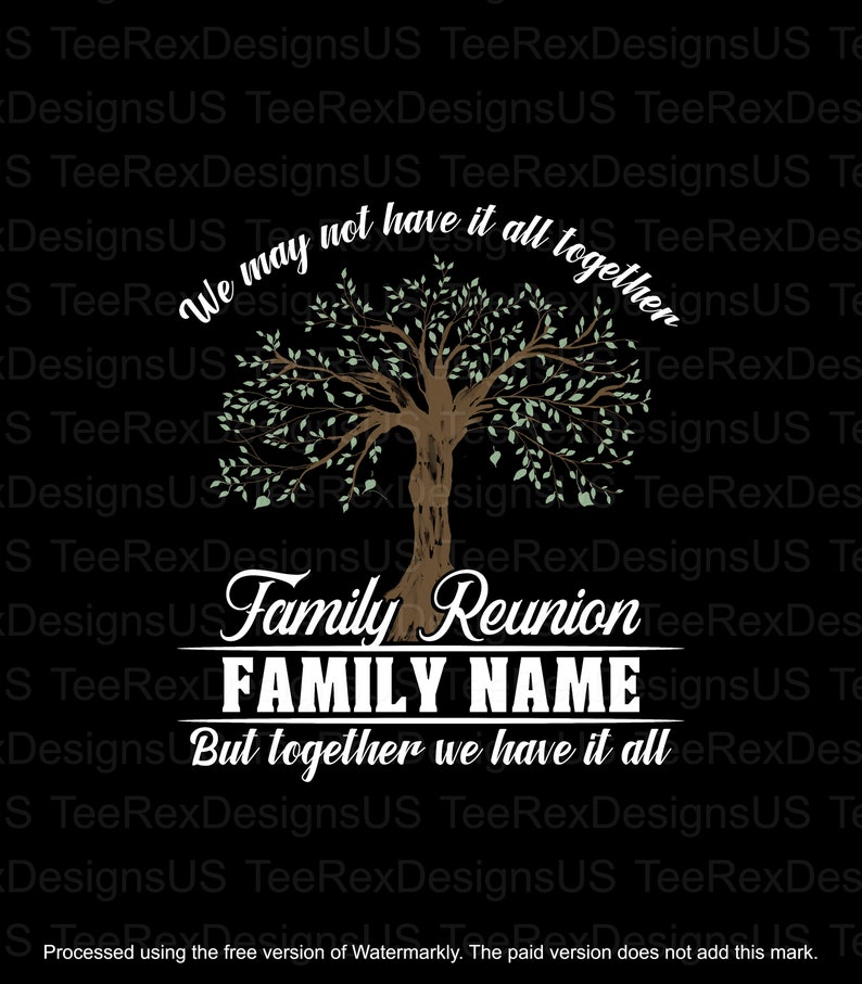 Custom Family Reunion DTF Transfer, Together We Have It All, Heatpress ...