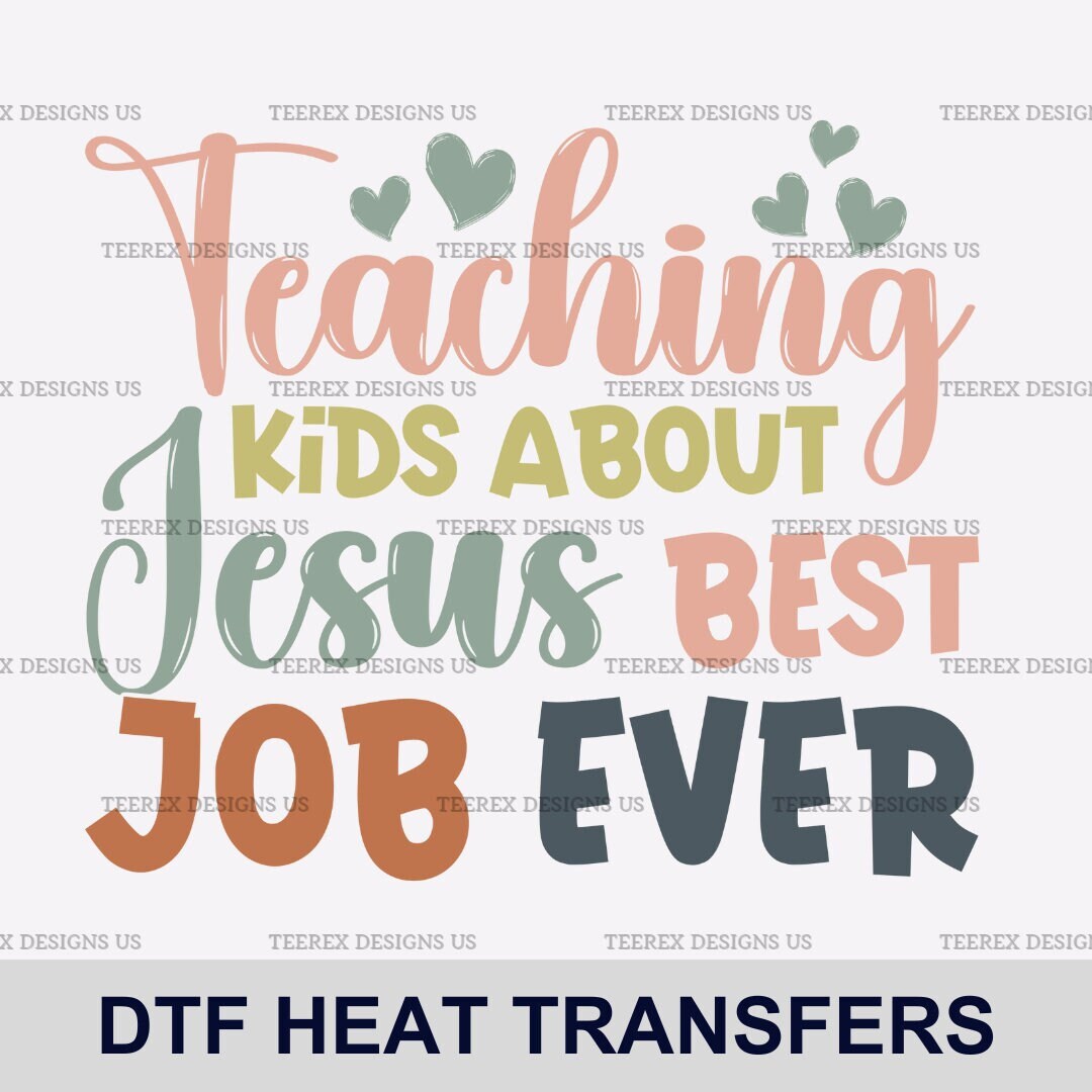 Teaching Kids About Jesus Best Job Ever Dtf Transfer, Ready to Press ...