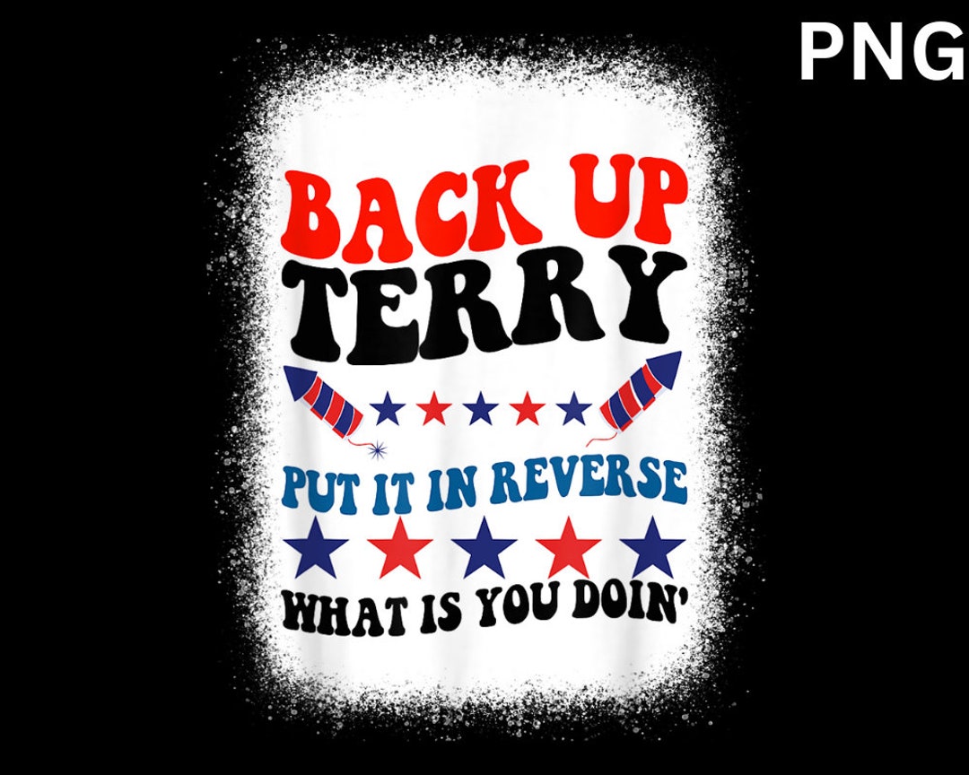 Groovy Back up Terry Put It in Reverse July 4th Bleached PNG - Etsy