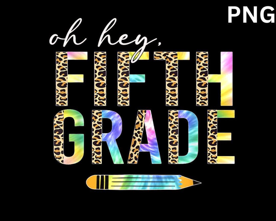 Oh Hey Fifth Grade Back to School Students 5th Grade Teacher PNG - Etsy