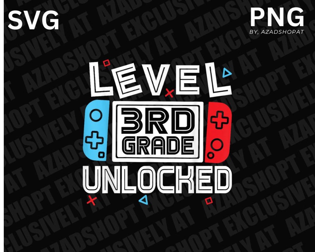 Level 3rd Grade Unlocked Back to School First Day Boy Girl PNG SVG - Etsy
