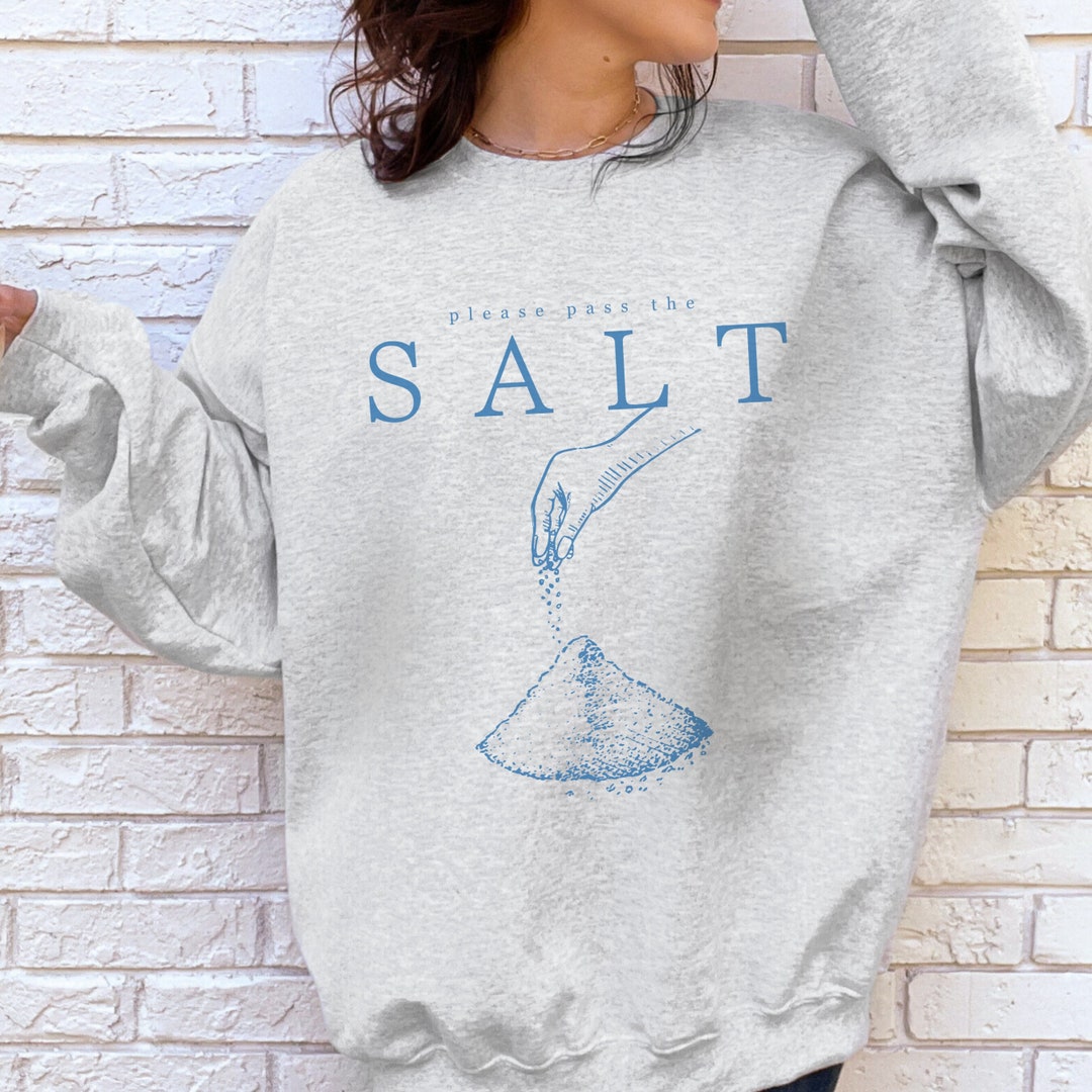 Pass the Salt Sweatshirt, I Love Salt, Cooking Lovers Gift, Chef Shirt ...