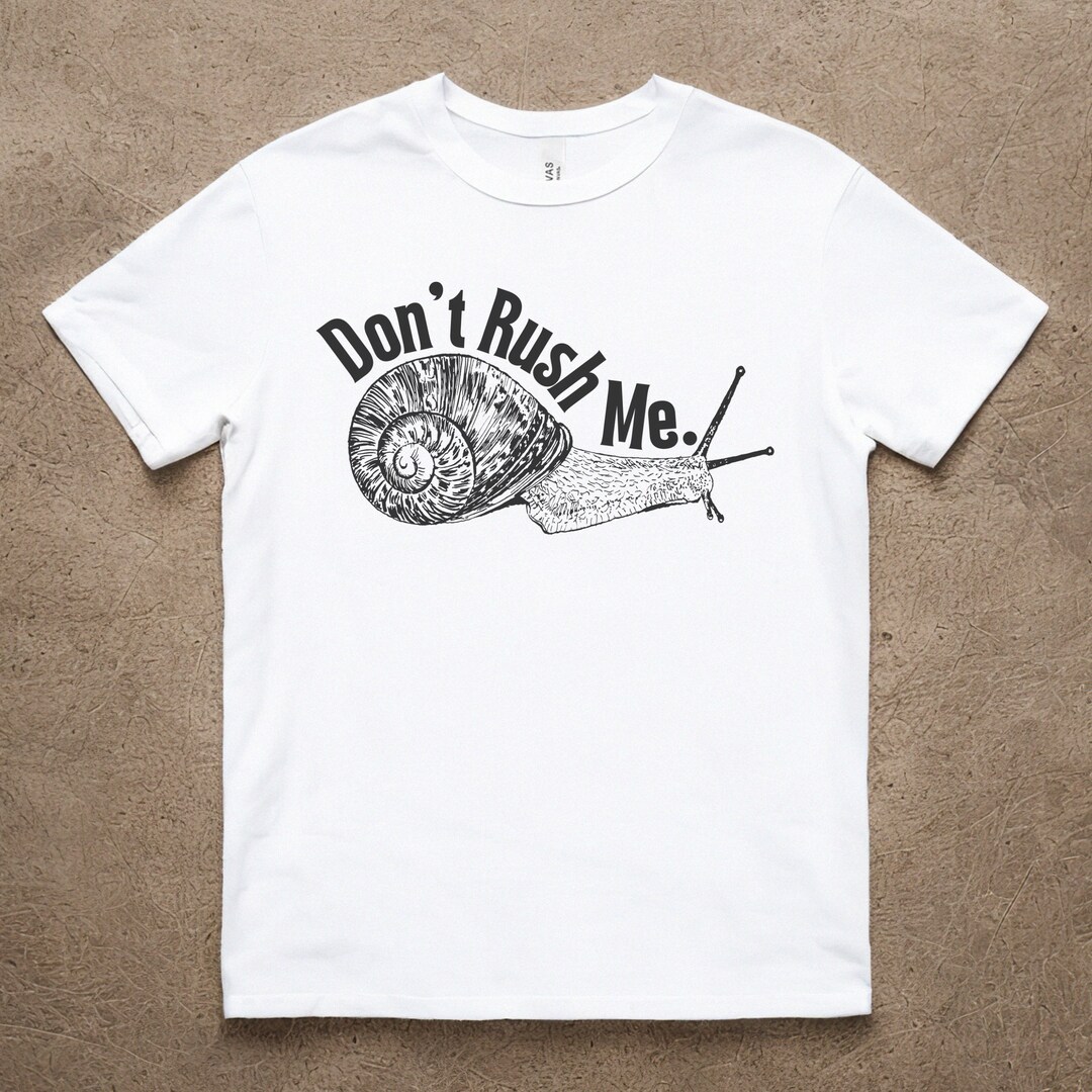 Snail T-shirt: Don't Rush Me, Forestcore Bug Shirt - Etsy