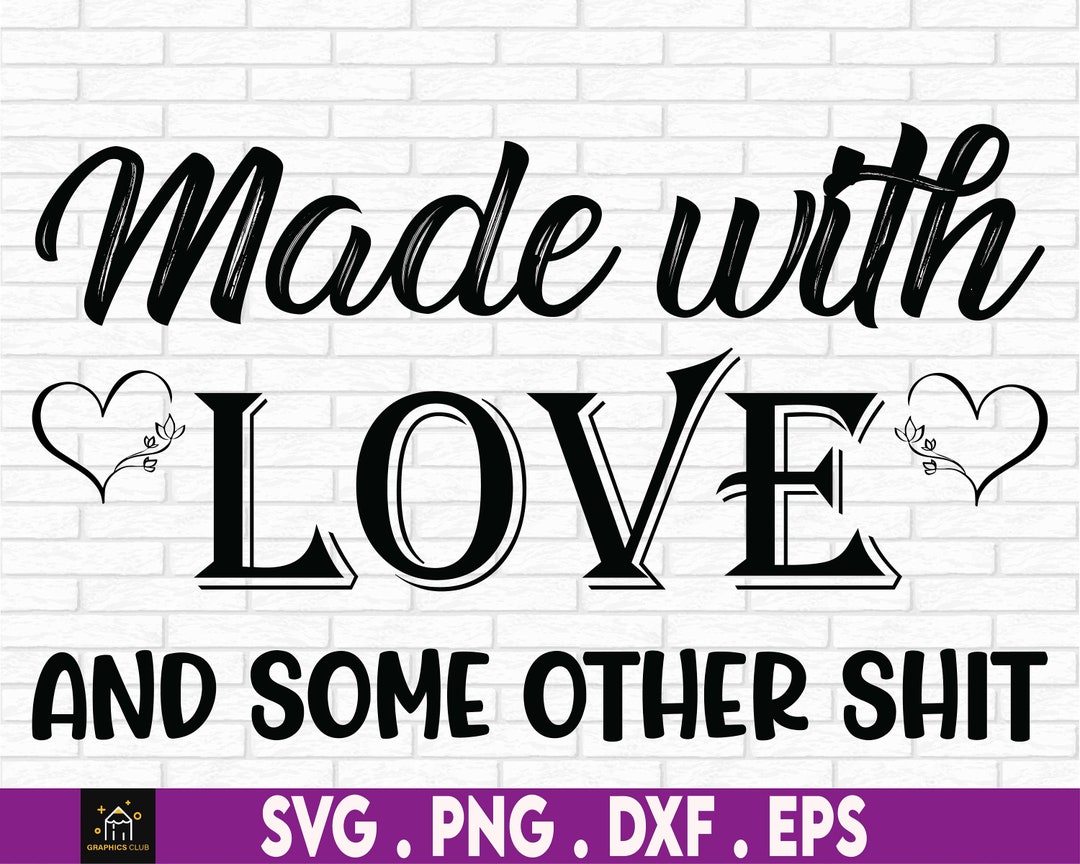 Made With Love SVG Cutting File, Ai, Dxf and Printable PNG Files ...