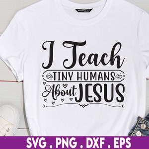 I Teach Tiny Humans About Jesus Svg, Bible School, Bible School Teacher ...
