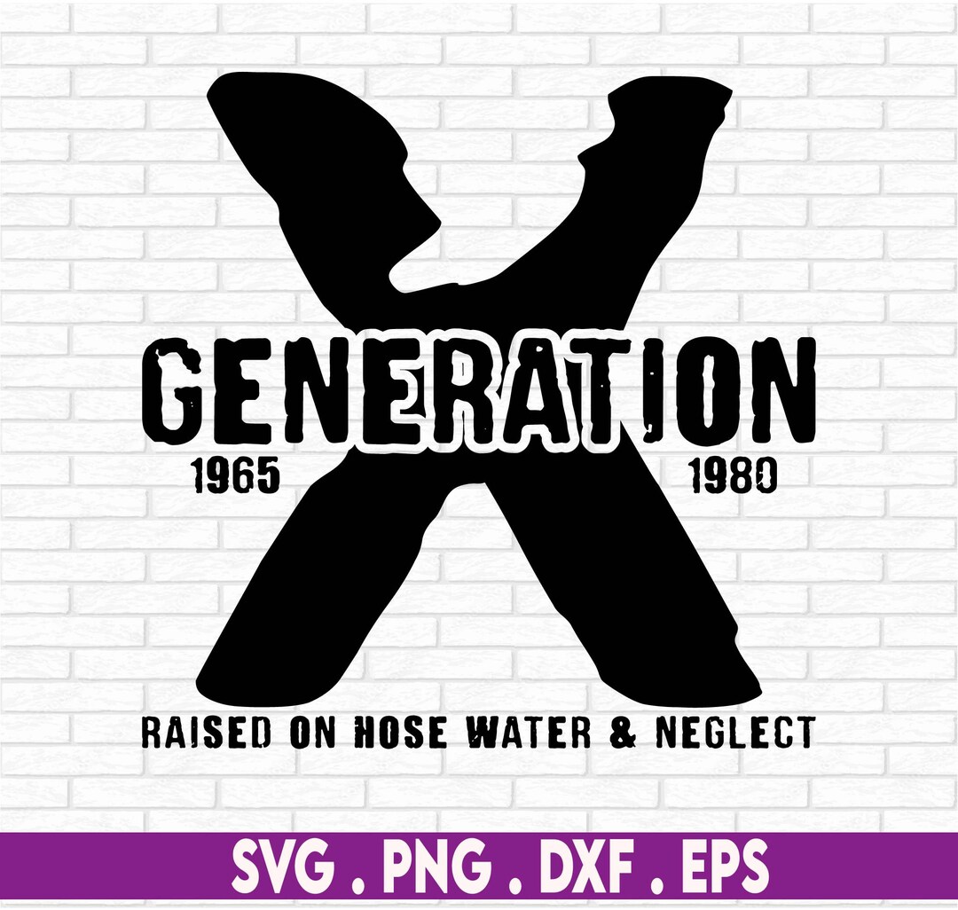 Generation X SVG Gen X SVG Gen X Png Generation X Png Funny Gen X 80s ...