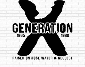 Generation X SVG Gen X SVG Gen X Png Generation X Png Funny Gen X 80s ...