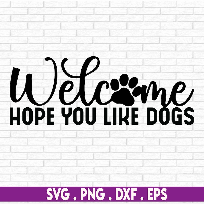 Welcome Hope You Like Dogs - Etsy